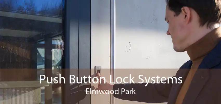 Push Button Lock Systems Elmwood Park | Affordable Push Button Lock Systems